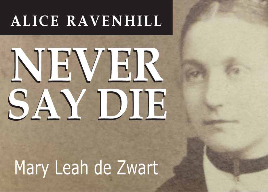 Alice Ravenhill: Never Say Die - BC BooklookBC Booklook